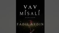 FADIL AYDIN - VAV MİSALİ| İlahi Dinle, İlahi MP3 indir